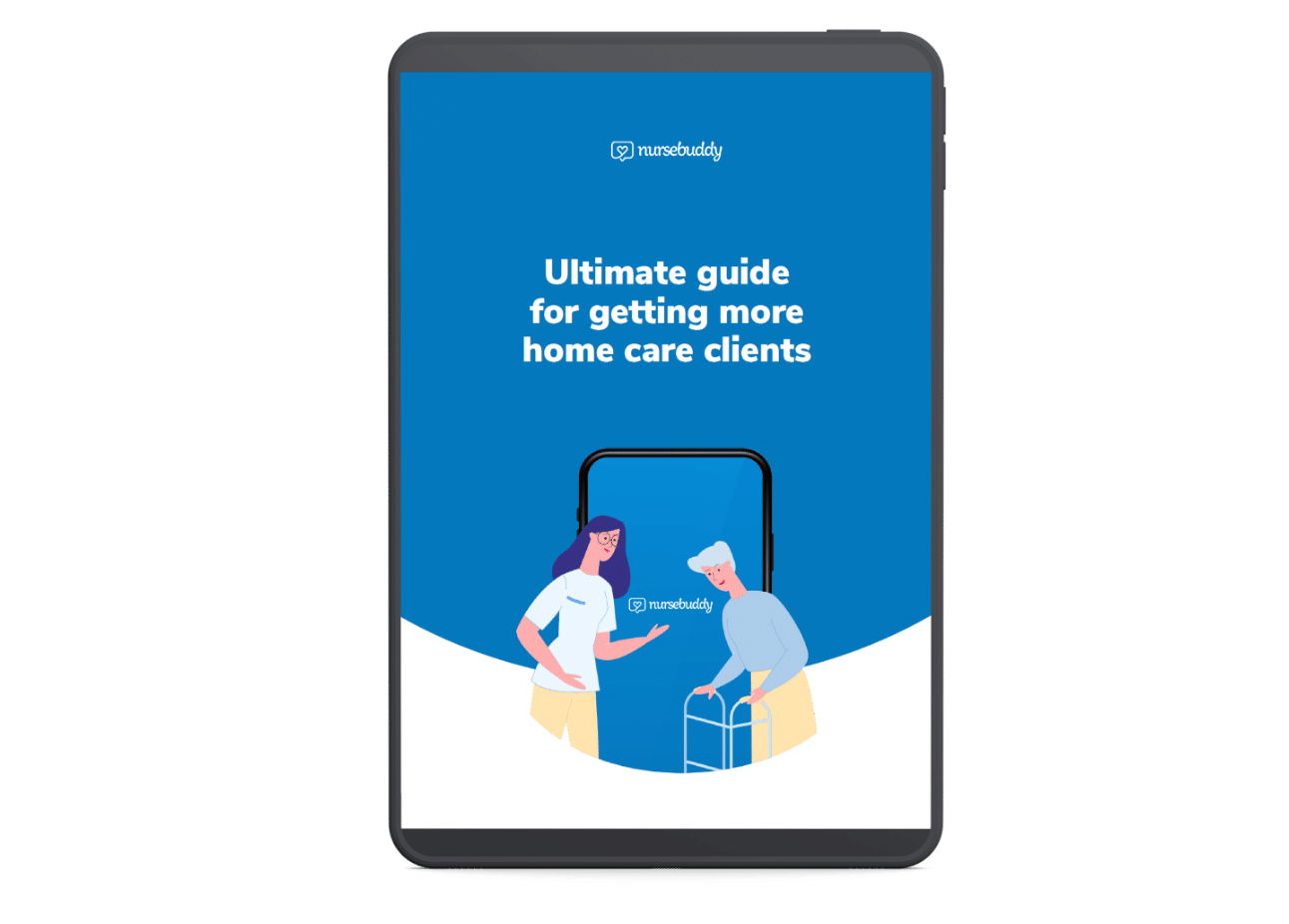 Download our guide to getting more homecare clients | Nursebuddy Download our guide to getting more homecare clients | Nursebuddy